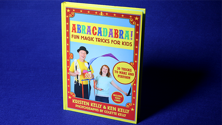 Abracadabra Fun Magic Tricks For Kids by Ken Kelly - Book Abracadabra Fun Magic Tricks For Kids by Ken Kelly - Book